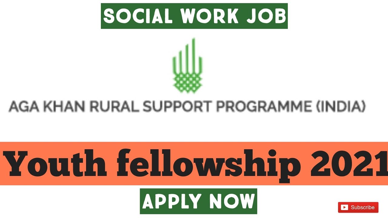 Youth fellowship||Aga Khan Rural Support Programme(AKRSP)||stipend of ...