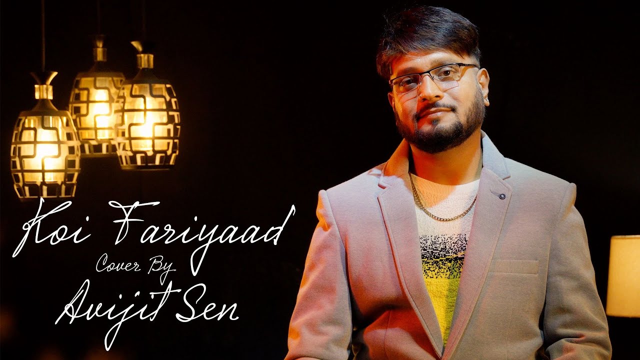 Koi Fariyaad | Cover Song | Avijit Sen - YouTube