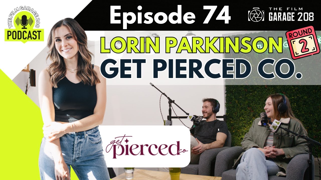 Ep. 74 | Lorin Parkinson on Growth, Partnerships & Taking Big Risks - The Film Garage 208 ...