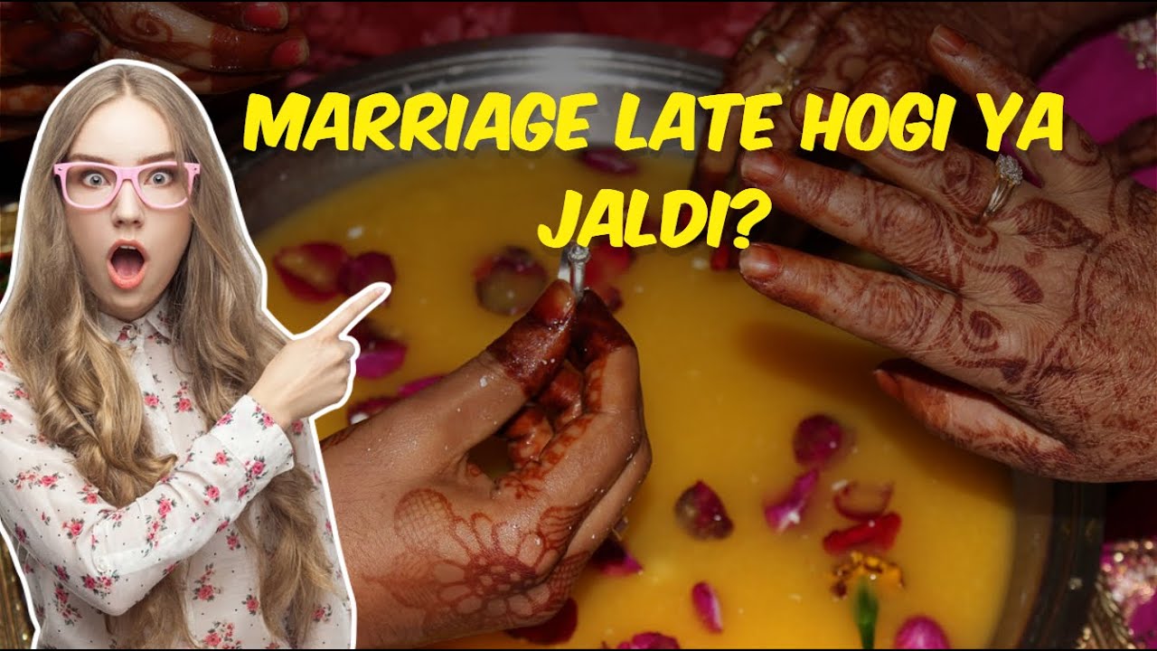 Kundli mein [SHAADI] Jaldi likhi hai ya Late? - YouTube