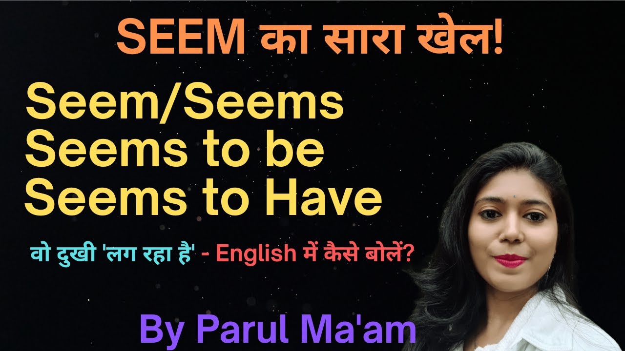 Day 61: Seem, seem to be, seem to have | @Englishwith-Parul #seems ...