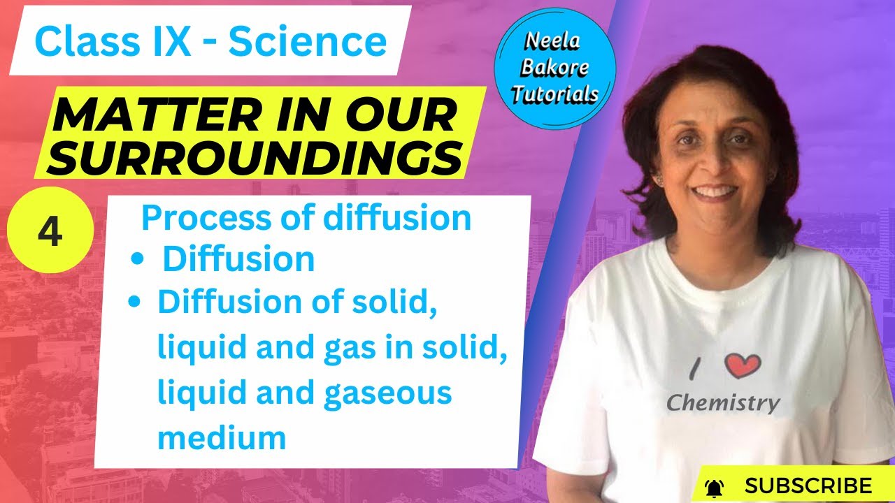 Class IX Science | Matter in our Surroundings | Diffusion | Neela ...