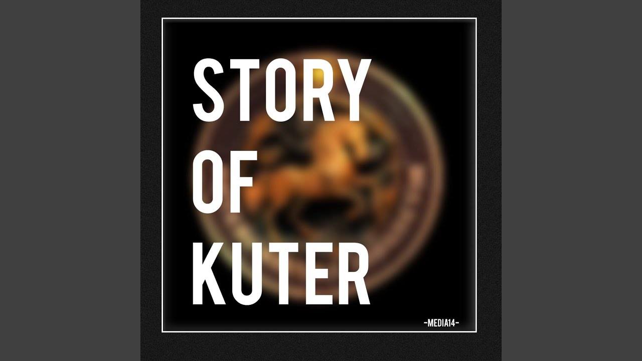 "STORY OF KUTER" - YouTube