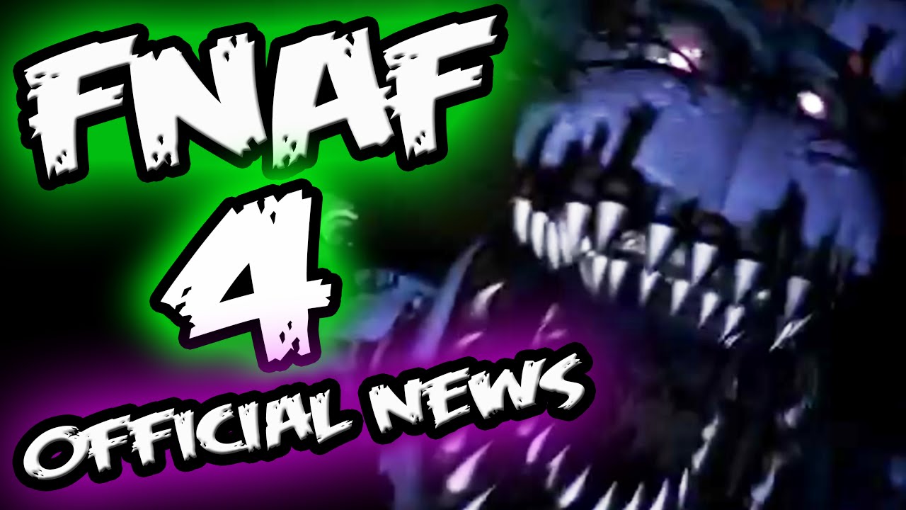 FNAF 4 NEWS || MORE FNAF GAMES?! || Five Nights at Freddy's 4 Trailer ...