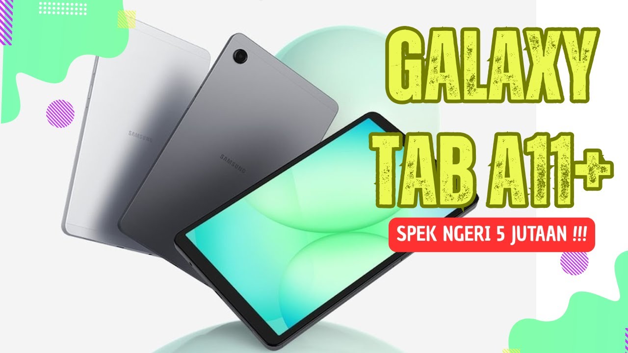 Galaxy Tab A11+ Punya Dimensity 7300 Jadi Pesaing Ipad!! - YouTube