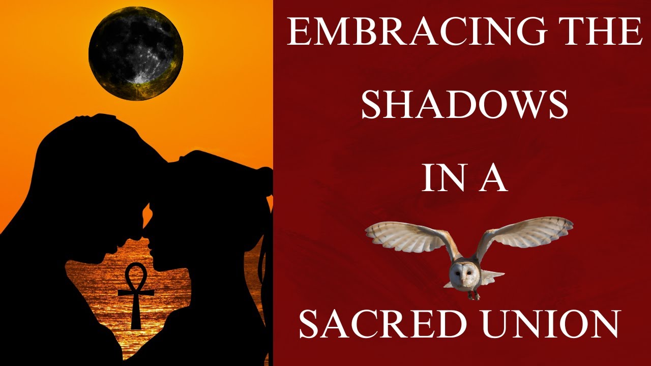 Embracing the Shadows on the path to sacred union- pt 4 - TWIN FLAMES ...