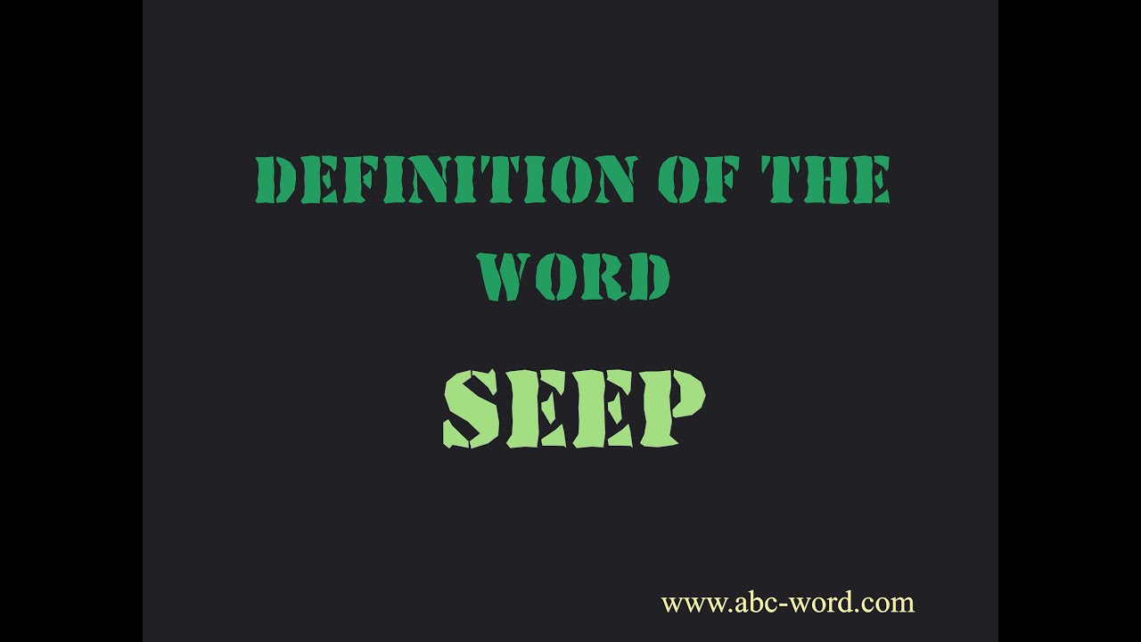 Definition of the word "Seep" - YouTube