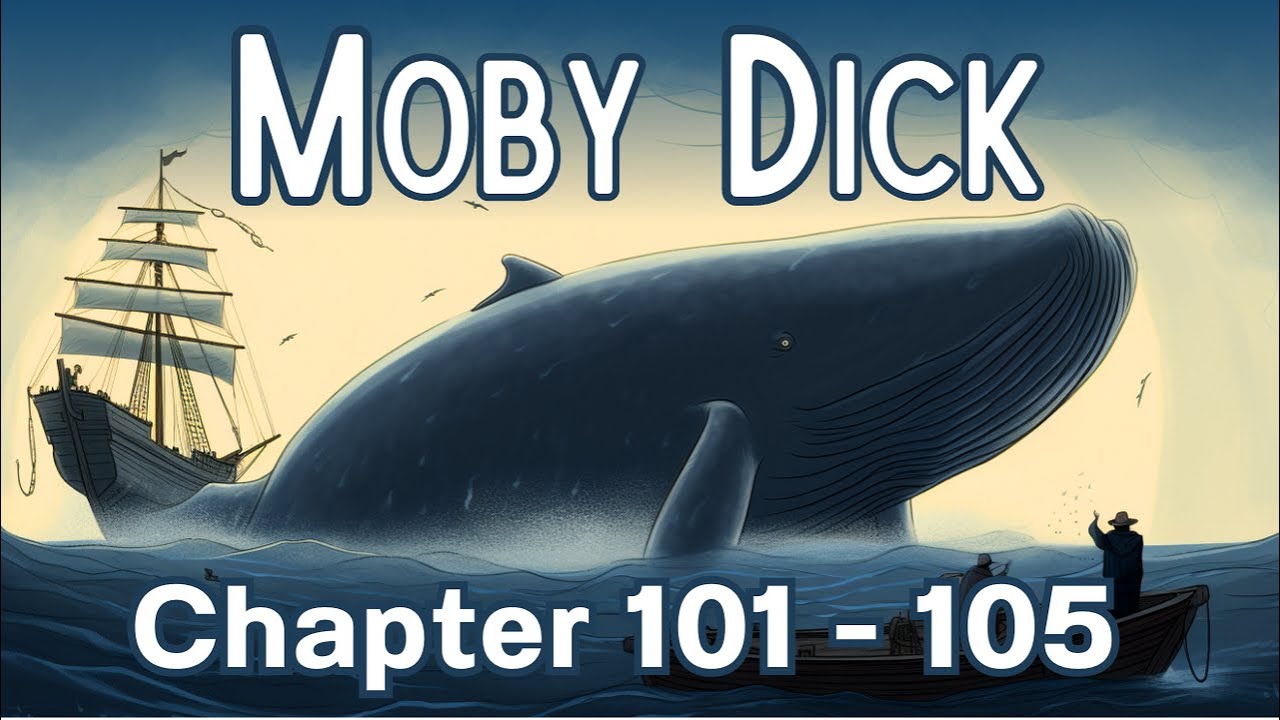 Moby-Dick; or, The Whale | Chapter 101-105 | Herman Melville's Classic ...
