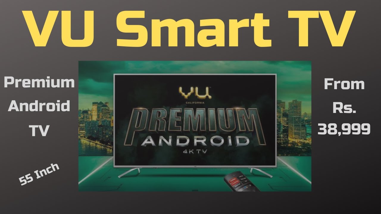 Vu 55 inch TV | Vu Premium Android 4K TV | 55 OA | #thereviewvoyage ...