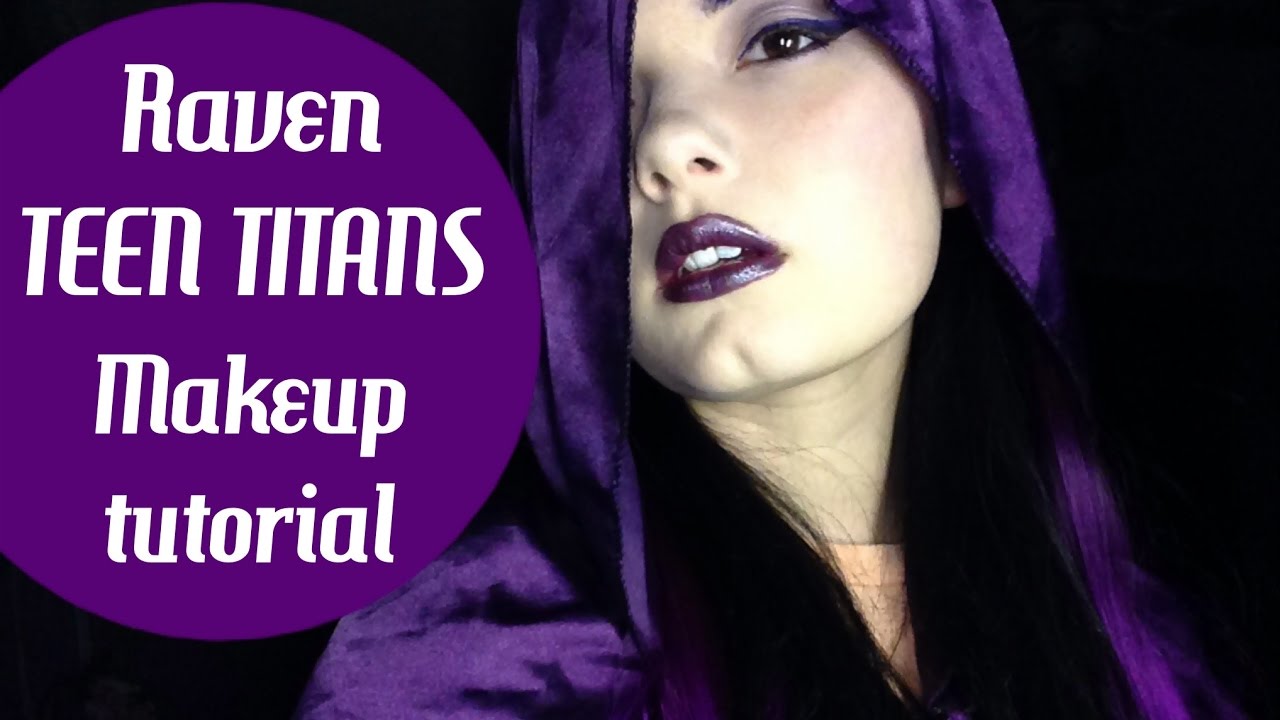 Raven, Teen Titans. - Cosplay Makeup Tutorial - YouTube