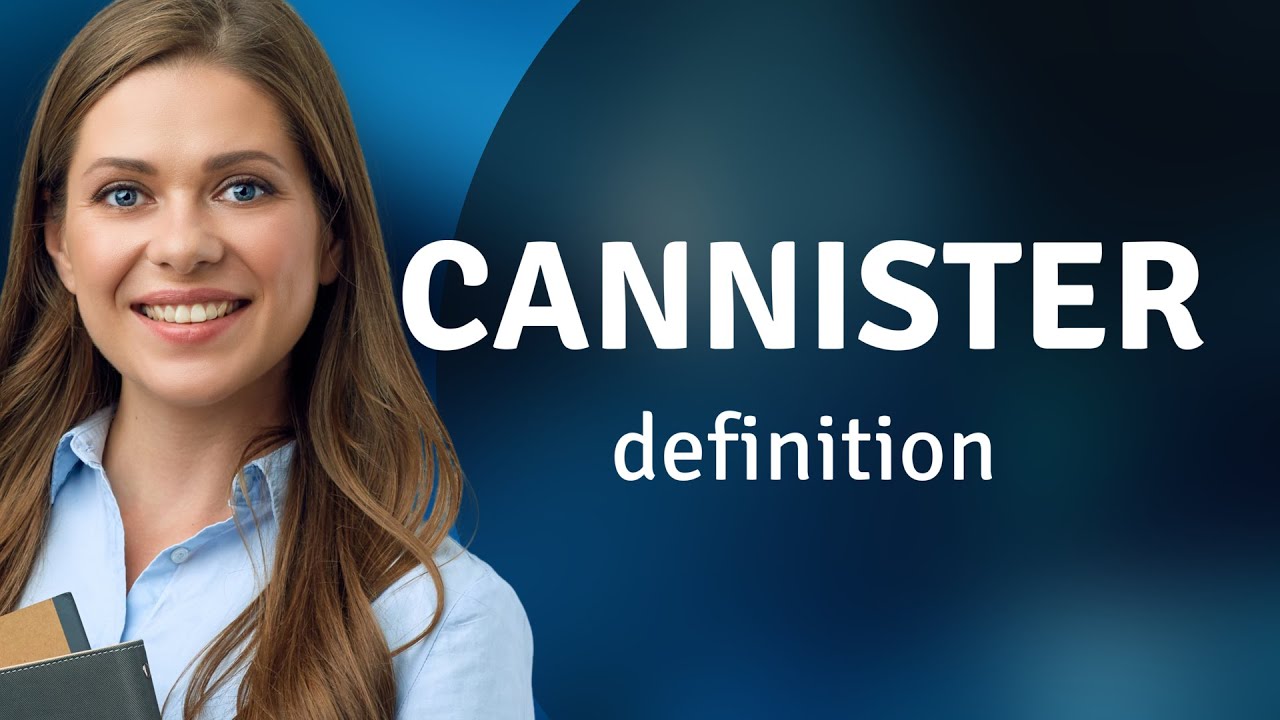 Cannister | CANNISTER meaning - YouTube