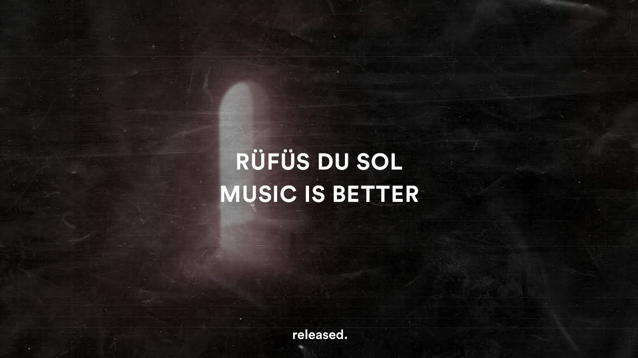 RÜFÜS DU SOL - Music Is Better - YouTube