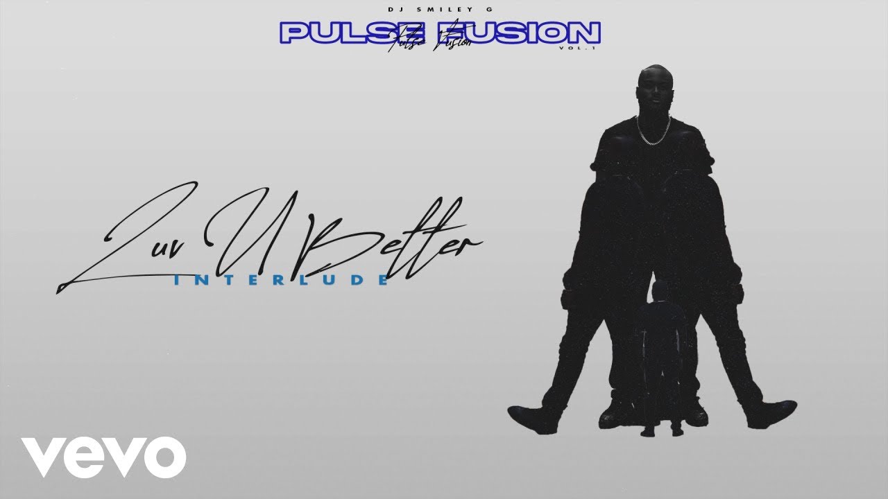 Dj Smiley G - Luv U Better (Interlude) (Official Audio) - YouTube