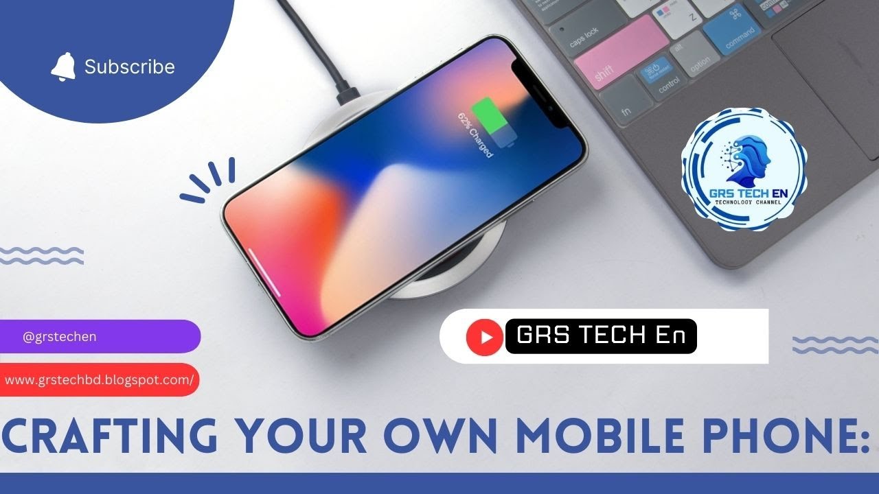 How to Make Mobile Phone: A Comprehensive Guide to DIY Device # ...