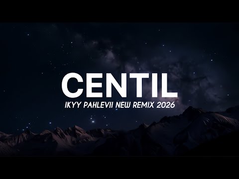 CENTIL - [ Viral TikTok ] - ( Ikyy Pahlevii Remix 2026 )