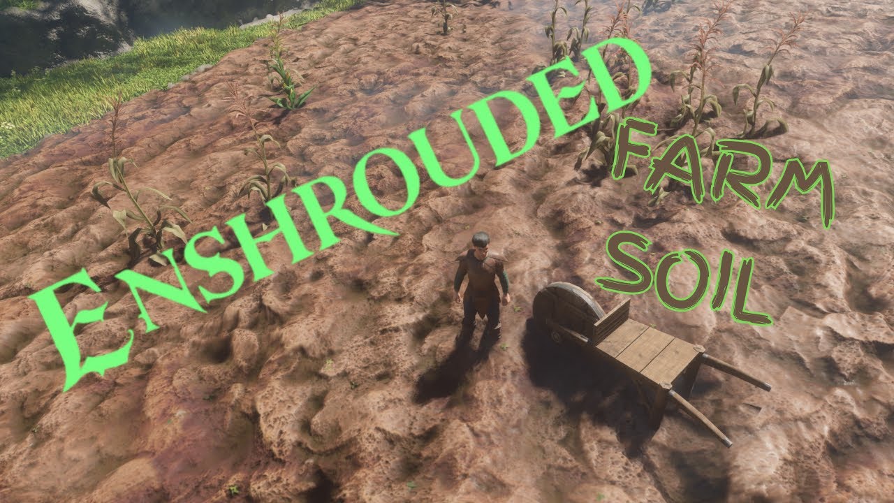 ENSHROUDED | Garden | FARM SOIL - YouTube