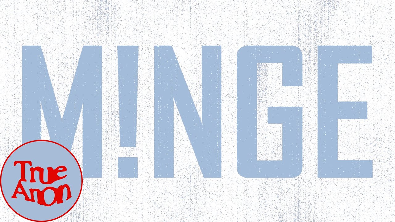 M!NGE [clip] | TrueAnon - YouTube
