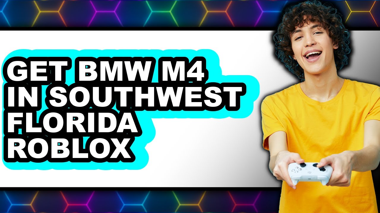 How to Get BMW M4 in Southwest Florida Roblox - Full Guide - YouTube