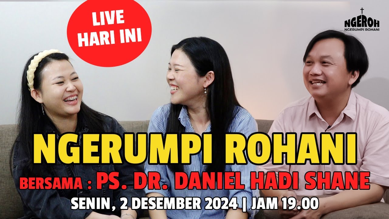 NGERUMPI ROHANI | LIVE | Ps. Dr. Daniel Hadi Shane | 2 Desember 2024 ...