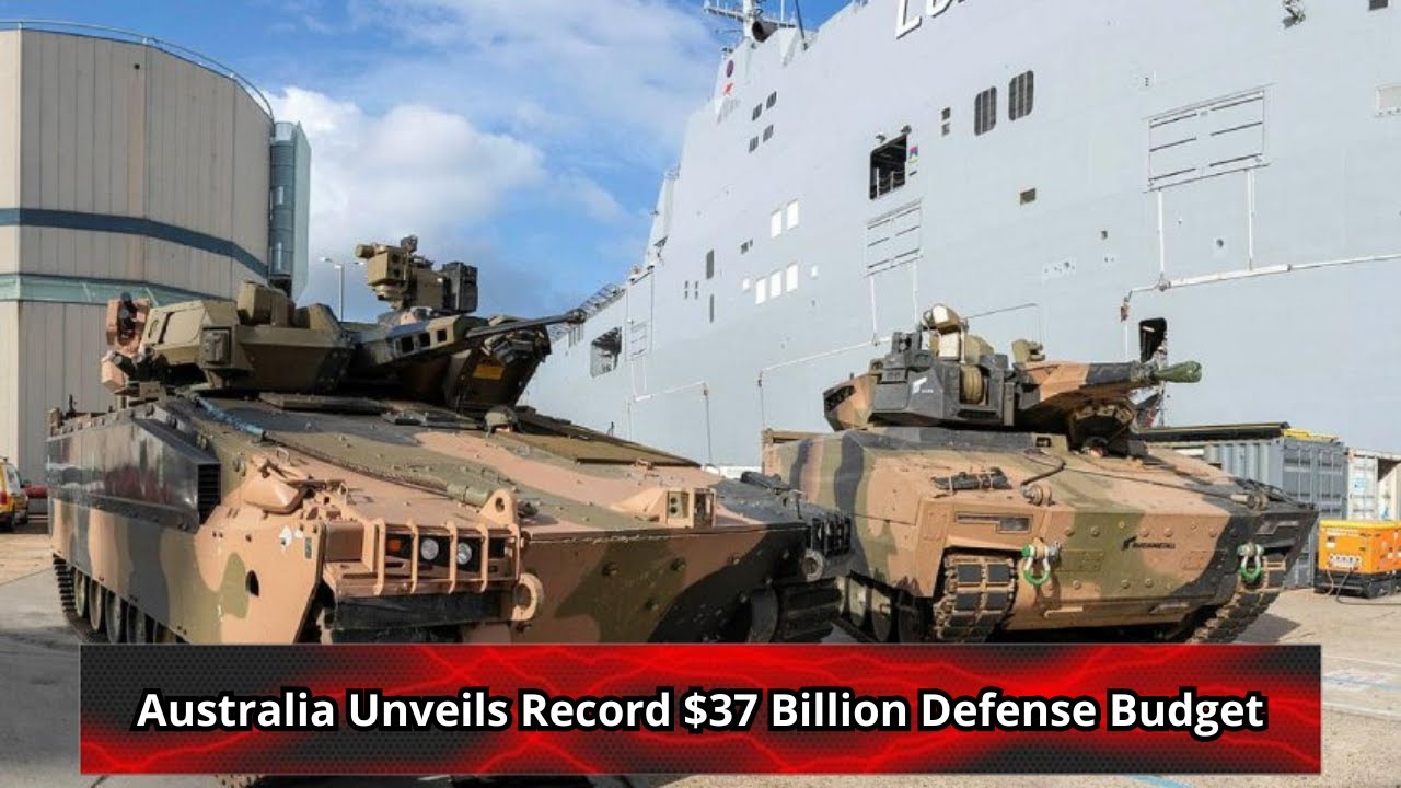 Australia Unveils Record $37 Billion Defense Budget - YouTube