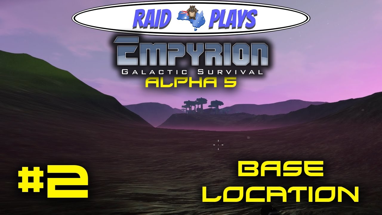 Empyrion Alpha 5 - #2 - "Base Location" - Empyrion Galactic Survival ...