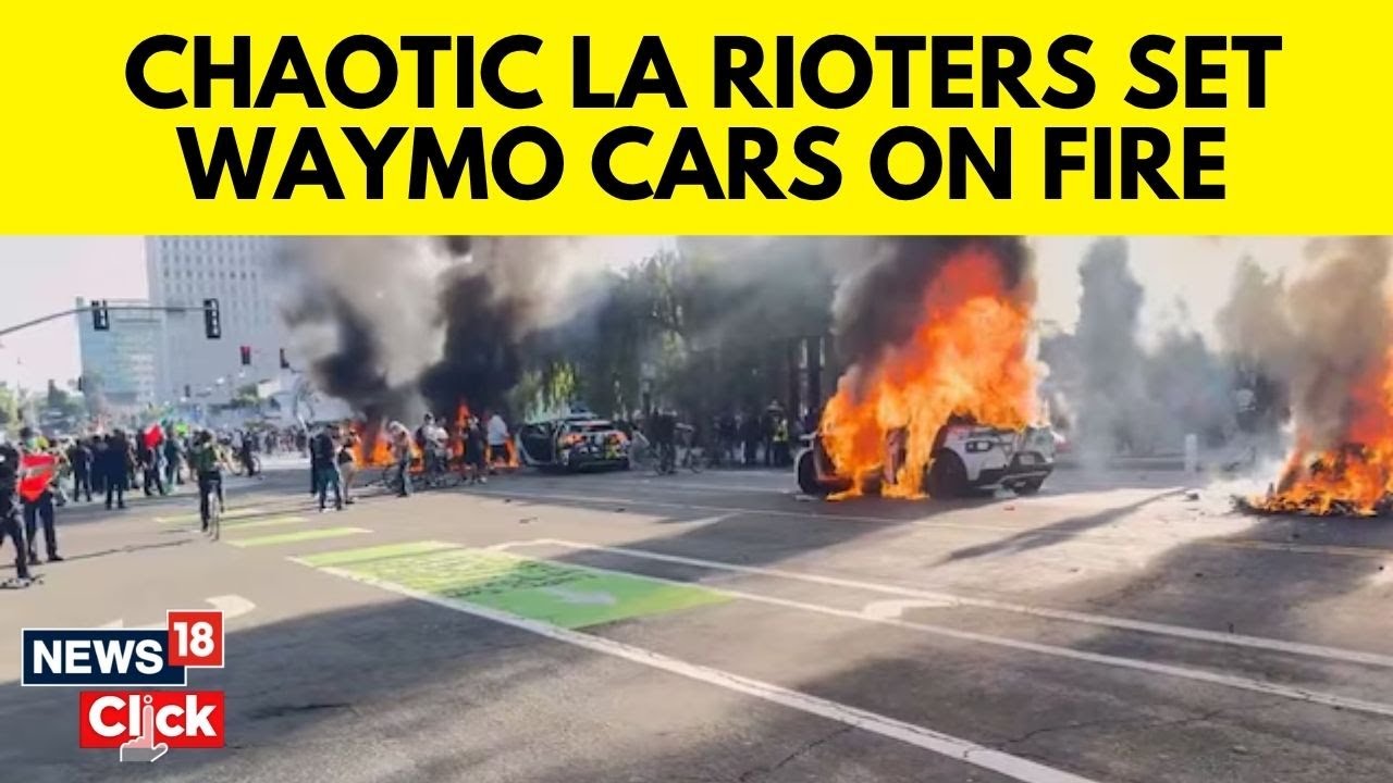 LA Protests Turn Violent: Waymo Cars Set On Fire Amid National Guard ...