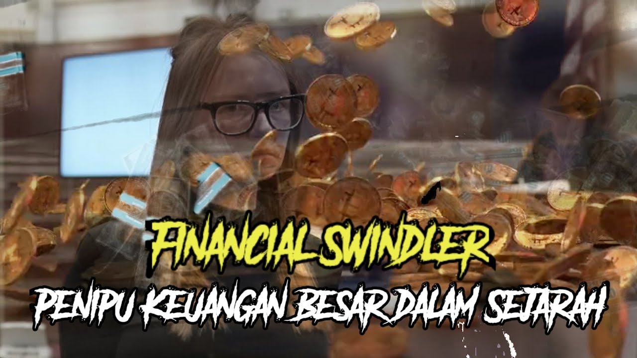 Financial Swindler (Penipu Keuangan) Besar dalam Sejarah😱 - YouTube