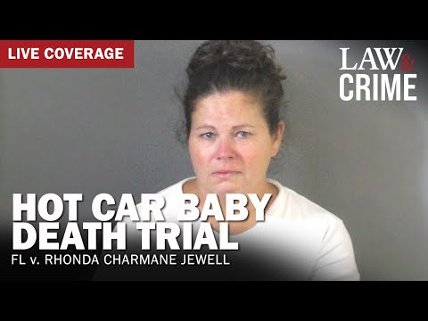 LIVE: Hot Car Baby Death Trial – FL v. Rhonda Charmane Jewell – Day 1