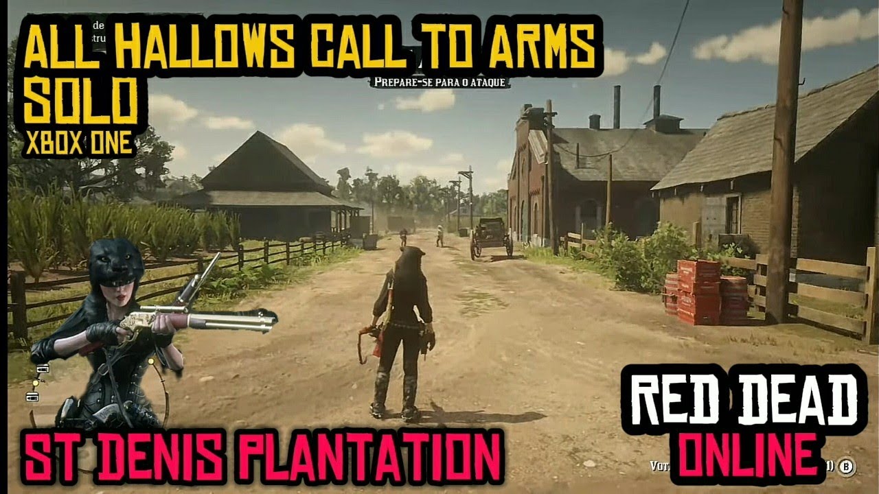 All Hallows Call To Arms SOLO | ST DENIS PLANTATION | - XBOX ONE - YouTube