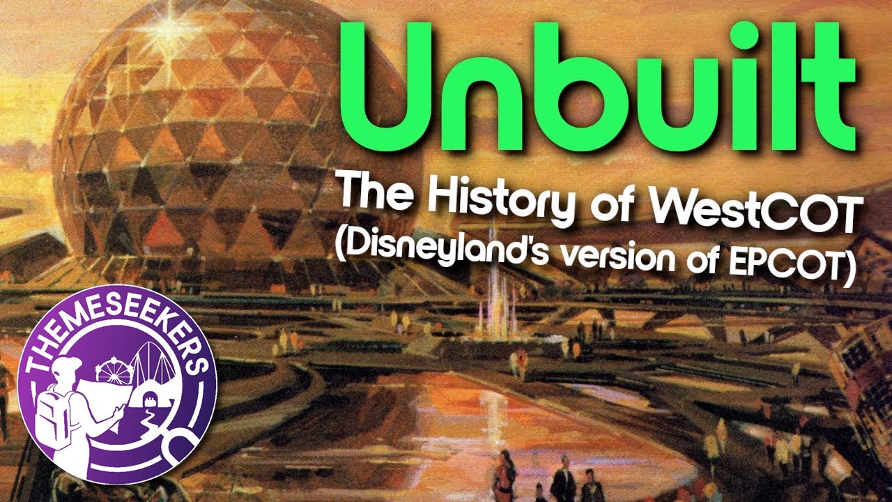 The History of WestCOT - Disneyland's version of EPCOT - Unbuilt - YouTube