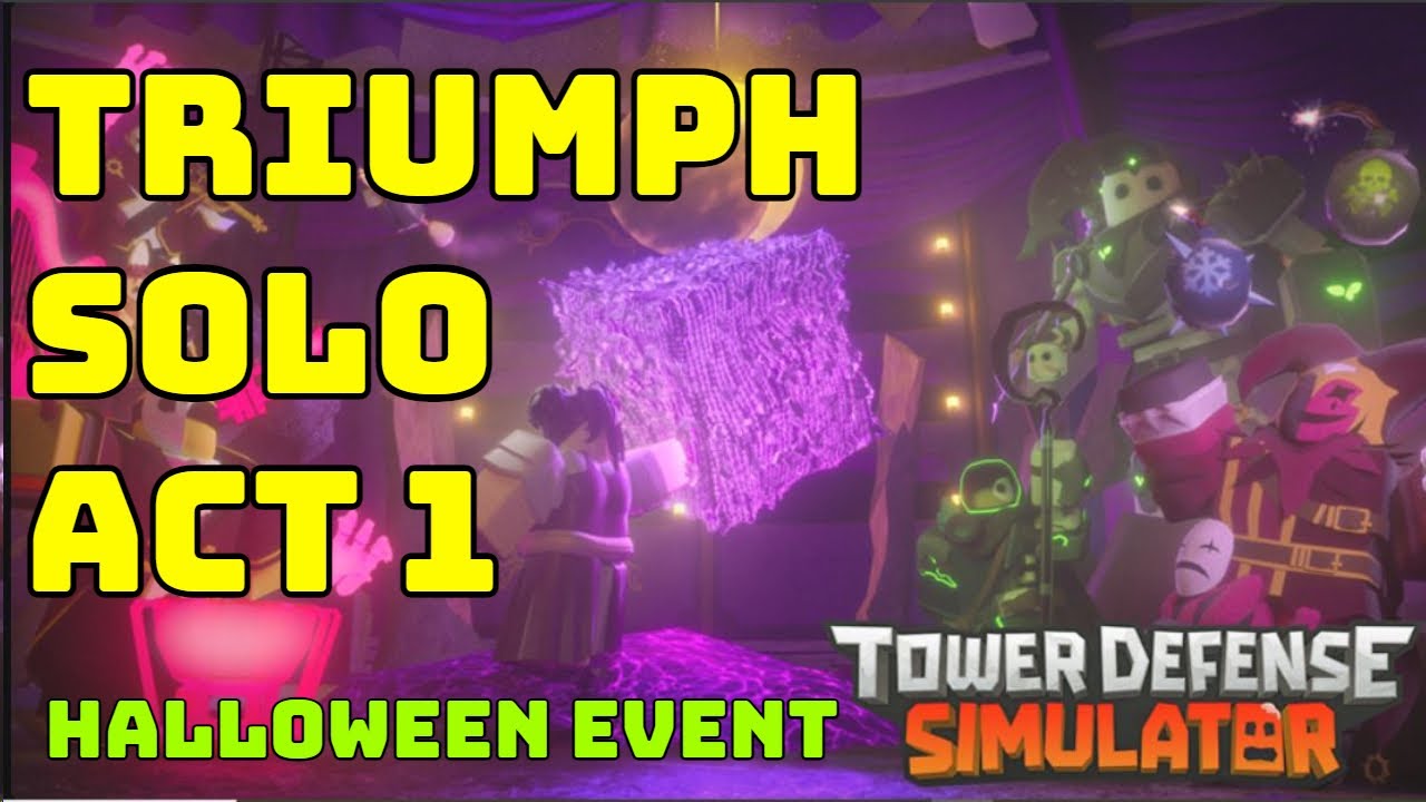 HOW TO SOLO ACT 1 - TOWER DEFENSE SIMULATOR HALLOWEEN EVENT - YouTube