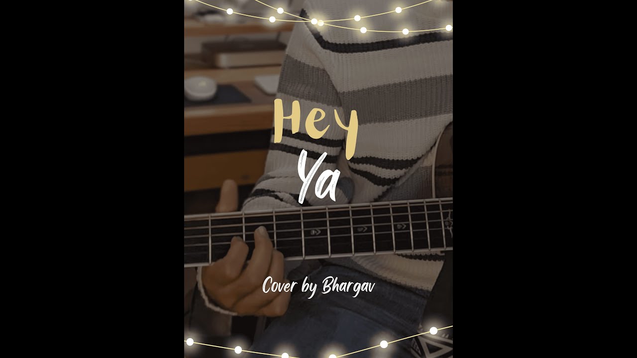 HEY YA Cover | Bhargav Gajjar | Karthik calling Karthik - YouTube