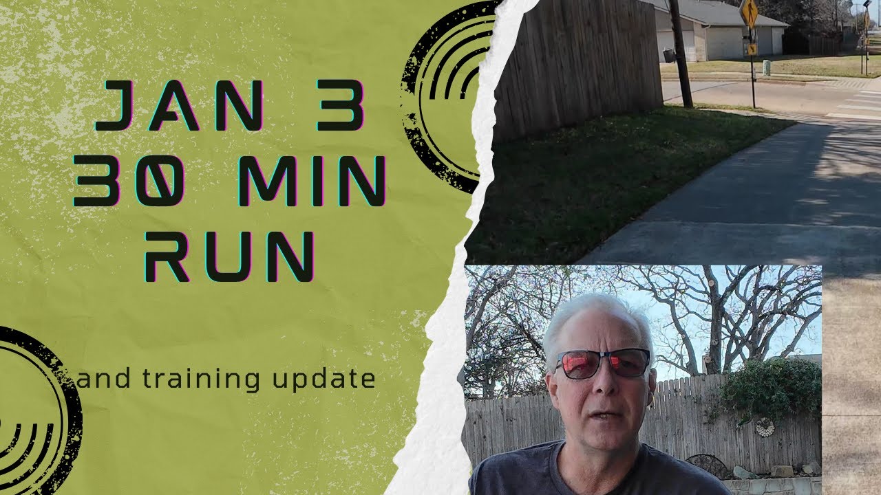 Jan 3 - 30 minute run and training update - YouTube