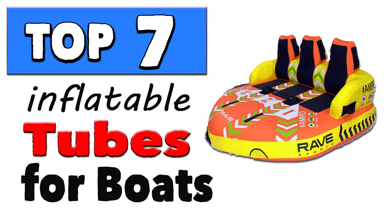 Best Inflatable Tubes For Boats - YouTube