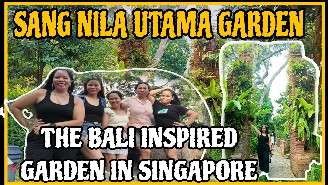 SANG NILA UTAMA GARDEN THE BALI INSPIRED GARDEN IN SINGAPORE #singapore ...