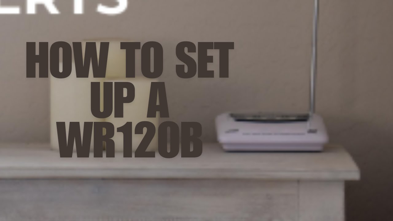 how to set up a wr120b - YouTube