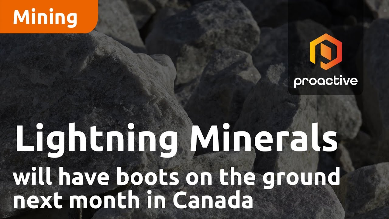 Lightning Minerals will have boots on the ground next month in Canada ...