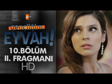 Gençliğim Eyvah 10. Bölüm  2.Fragmanı