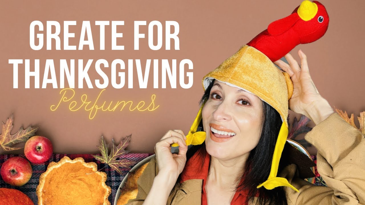 PERFUMES TO WEAR ON THANKSGIVING 🦃| 6 GREAT Festive, Gourmand ...
