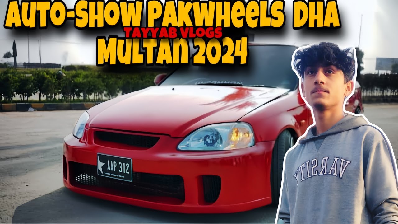 Pakwheels AutoShow 2024 In DHA Multan 😍 || Tayyab Vlogs - YouTube