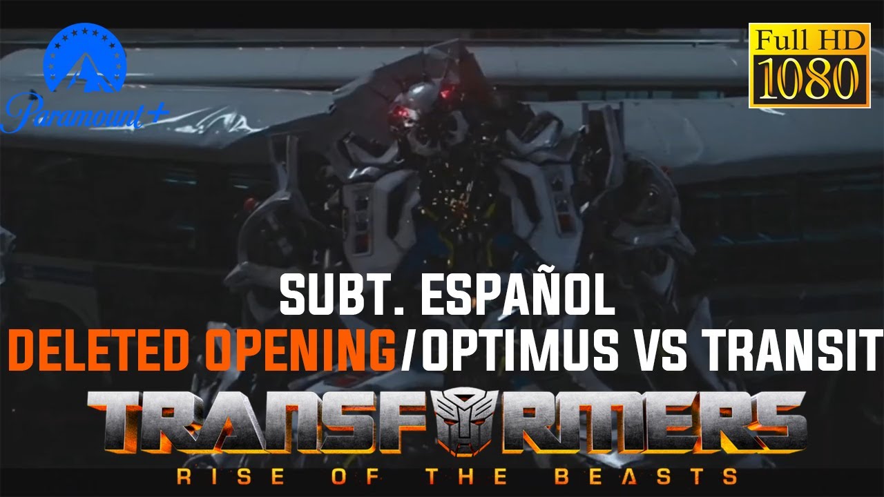 Transformers Rise Of The Beasts Full Delete Opening Optimus Vs Transit ...