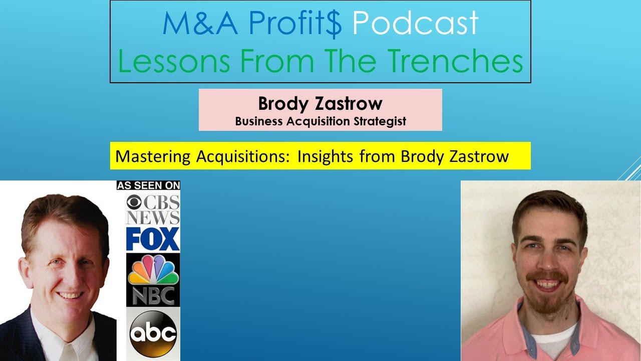 045 - Brody Zastrow - Mastering Acquisitions: Insights from Brody ...