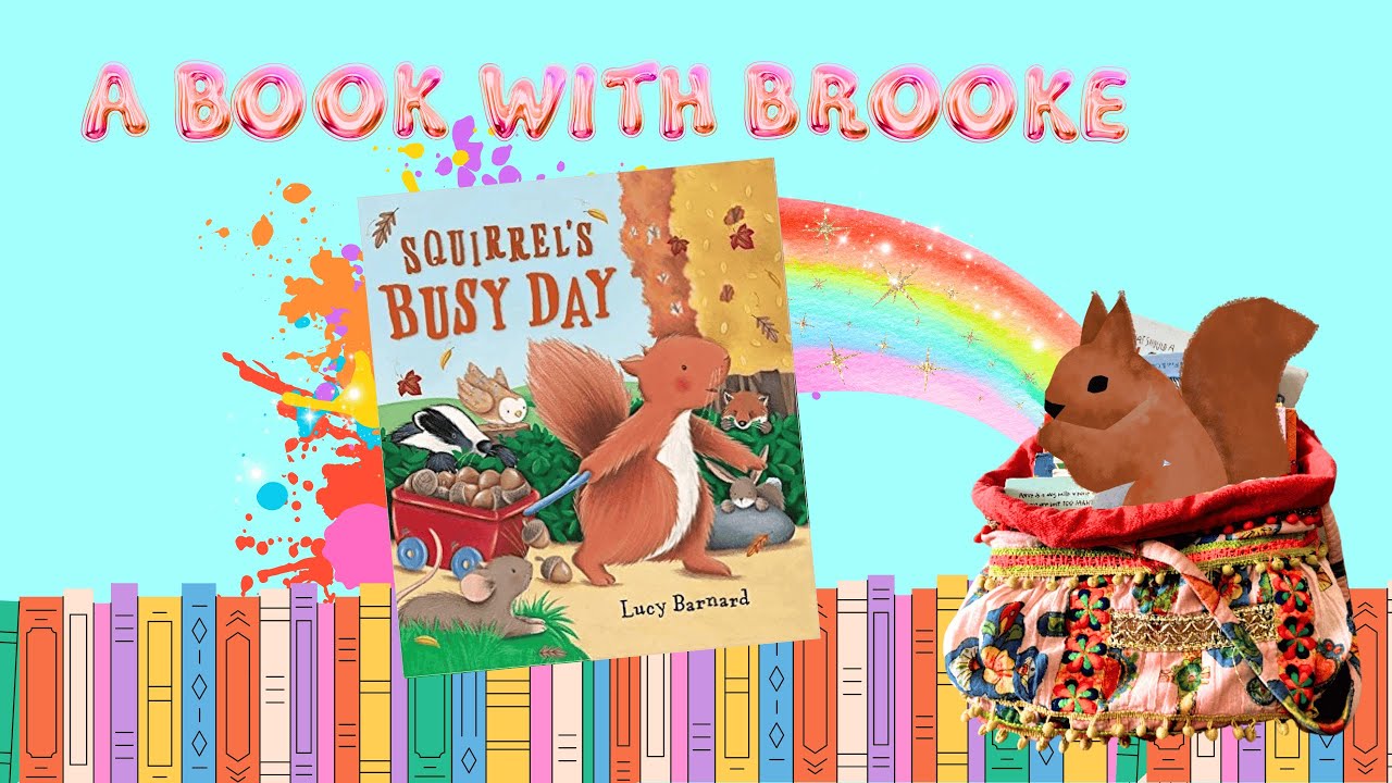 A Book With Brooke - Squirrel's Busy Day - YouTube