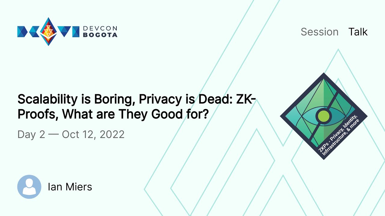 Scalability is Boring, Privacy is Dead: ZK-Proofs, What are They Good ...