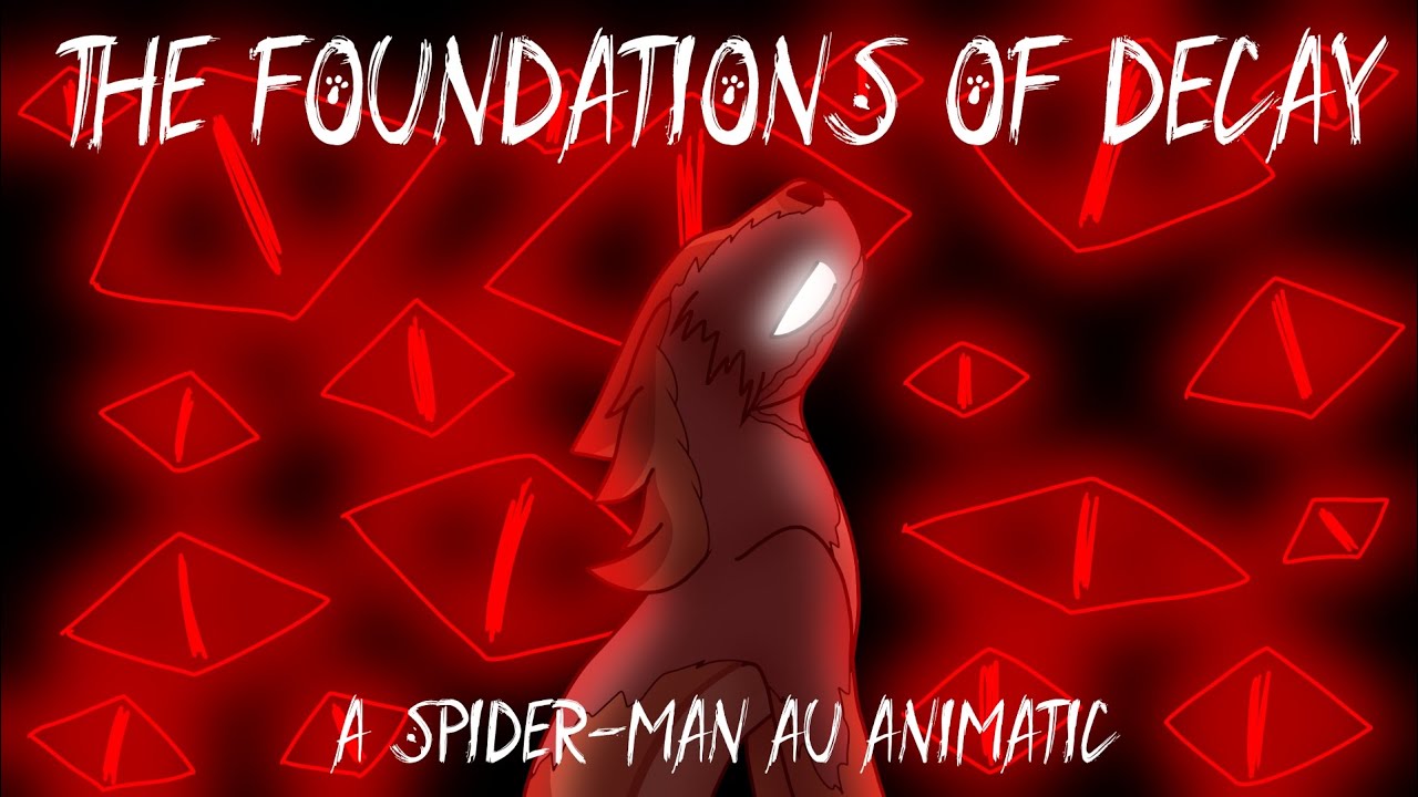 The Foundations of Decay | A Spider-Man AU Animatic - YouTube