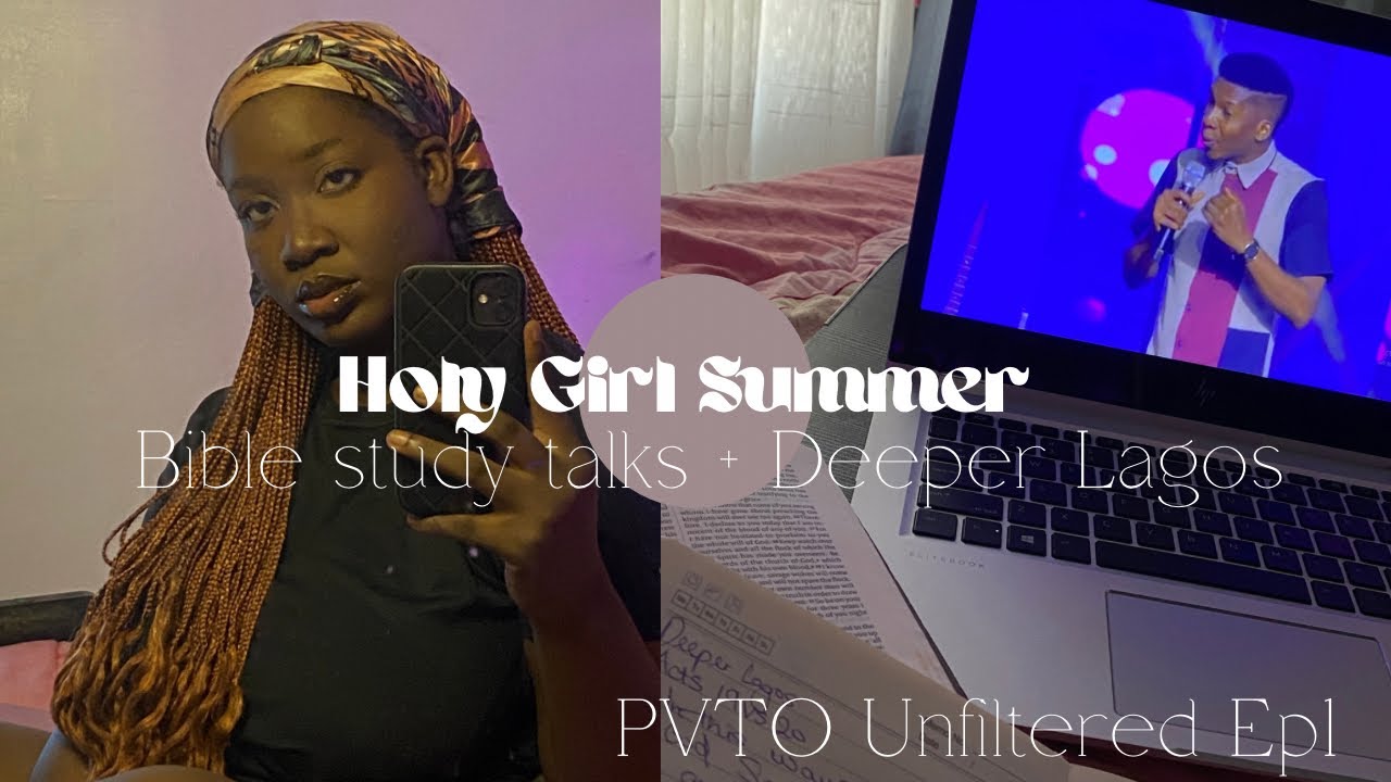 Bible Study + Deeper Lagos || Holy Girl Summer - YouTube