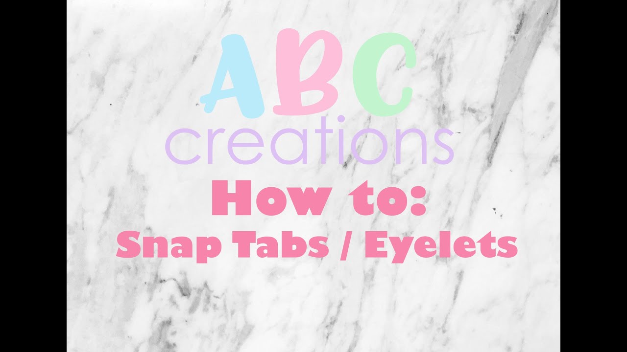 How to: Snap Tabs and Eyelets - YouTube