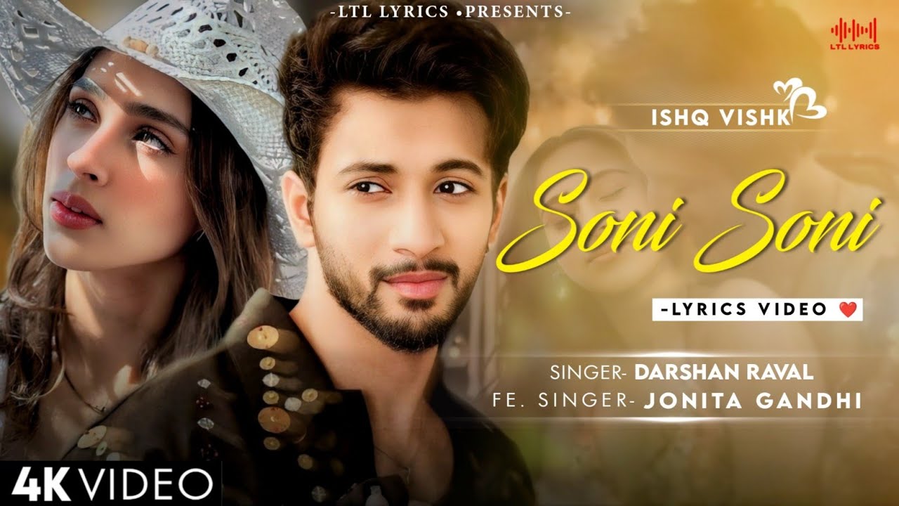 O Soni Soni (LYRICS) Ishq Vishk | Darshan Raval, Jonita Gandhi & Rochak ...