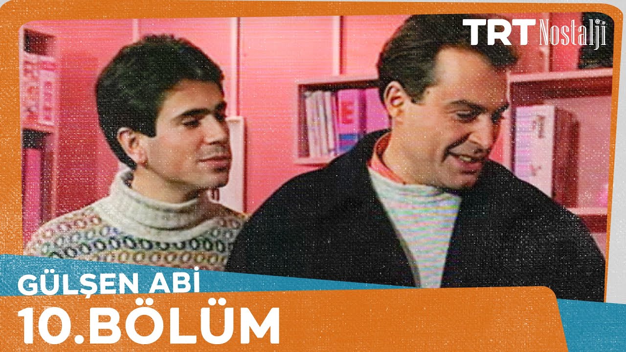Gülşen Abi 10. Bölüm - YouTube
