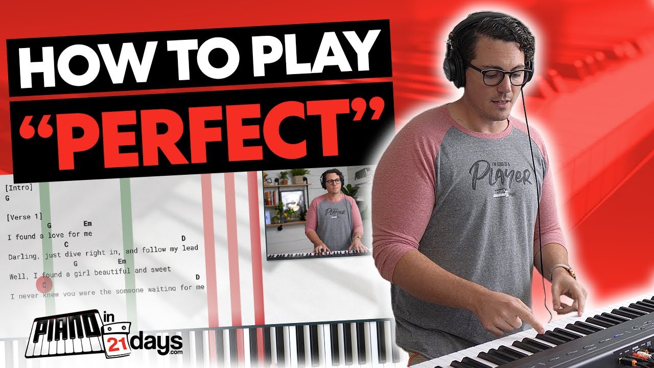 How to Play "Perfect" by Ed Sheeran using the Piano In 21 Days 5 Steps ...